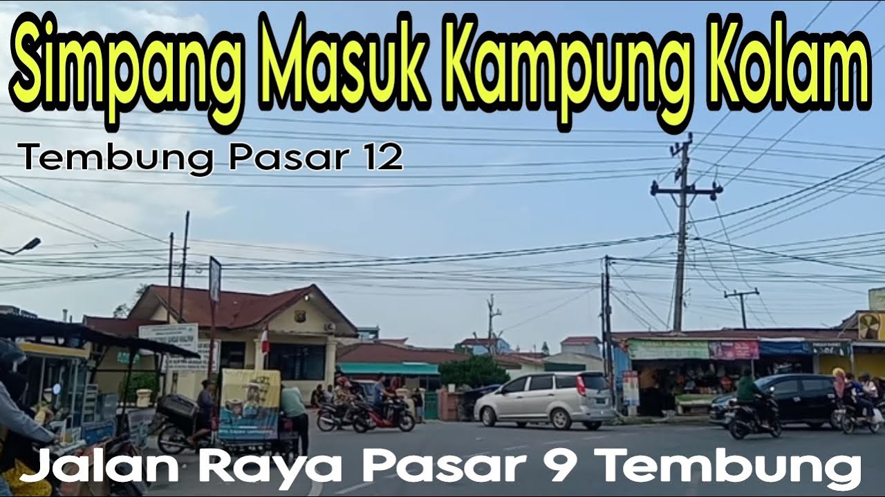 Simpang Masuk Desa Kampung Kolam - Tembung Pasar 12 - Deli Serdang ...