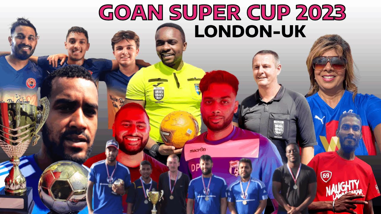 GOAN SUPER CUP 2023- LONDON UK #football #goa #london - YouTube