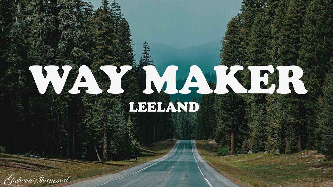 Leeland - Way Maker (Lyrics) - YouTube