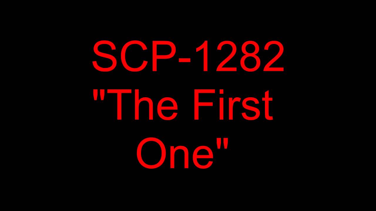 SCP-1282 *Revised* "The First One" - YouTube