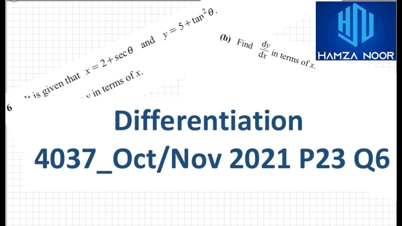 O Level AddMaths 4037 | Differentiation | O/N 2021 P23 Q6 | Hamza Noor ...