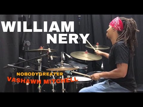 WILLIAM NERY - NOBODY GREATER - VASHAWN MITCHELL - YouTube