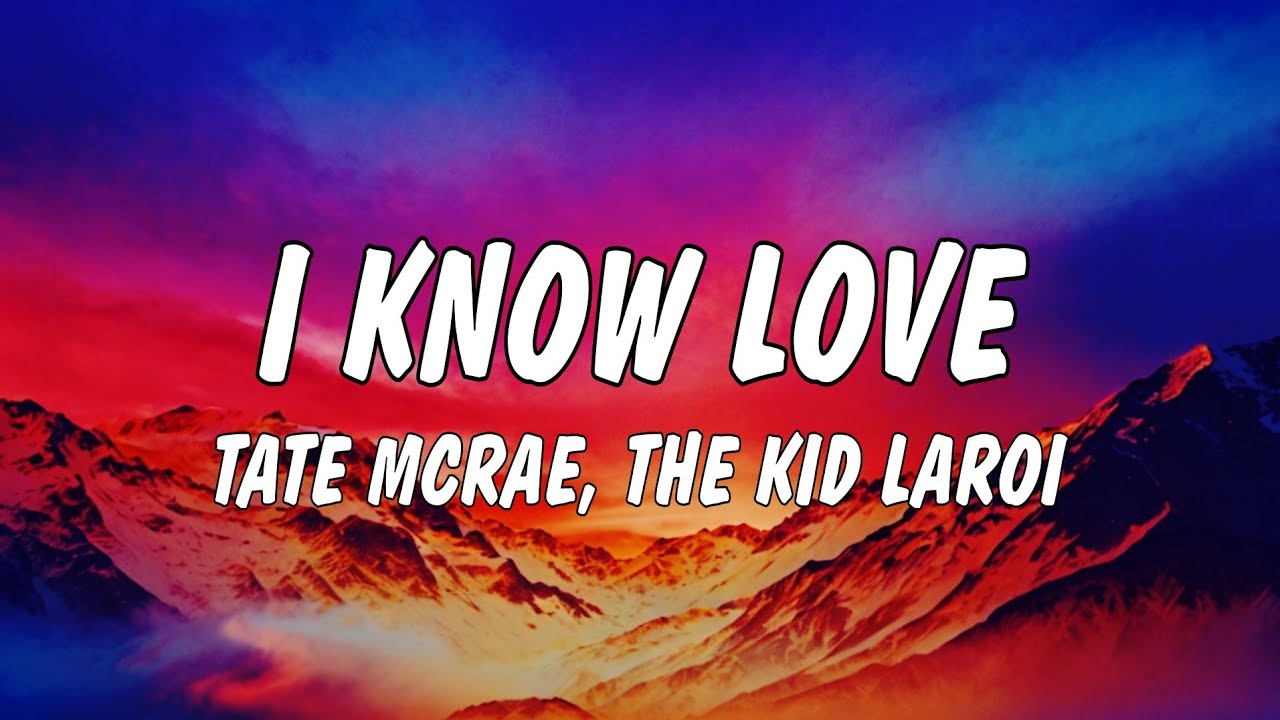Tate McRae ft. The Kid LAROI - I Know Love (Lyrics) - YouTube