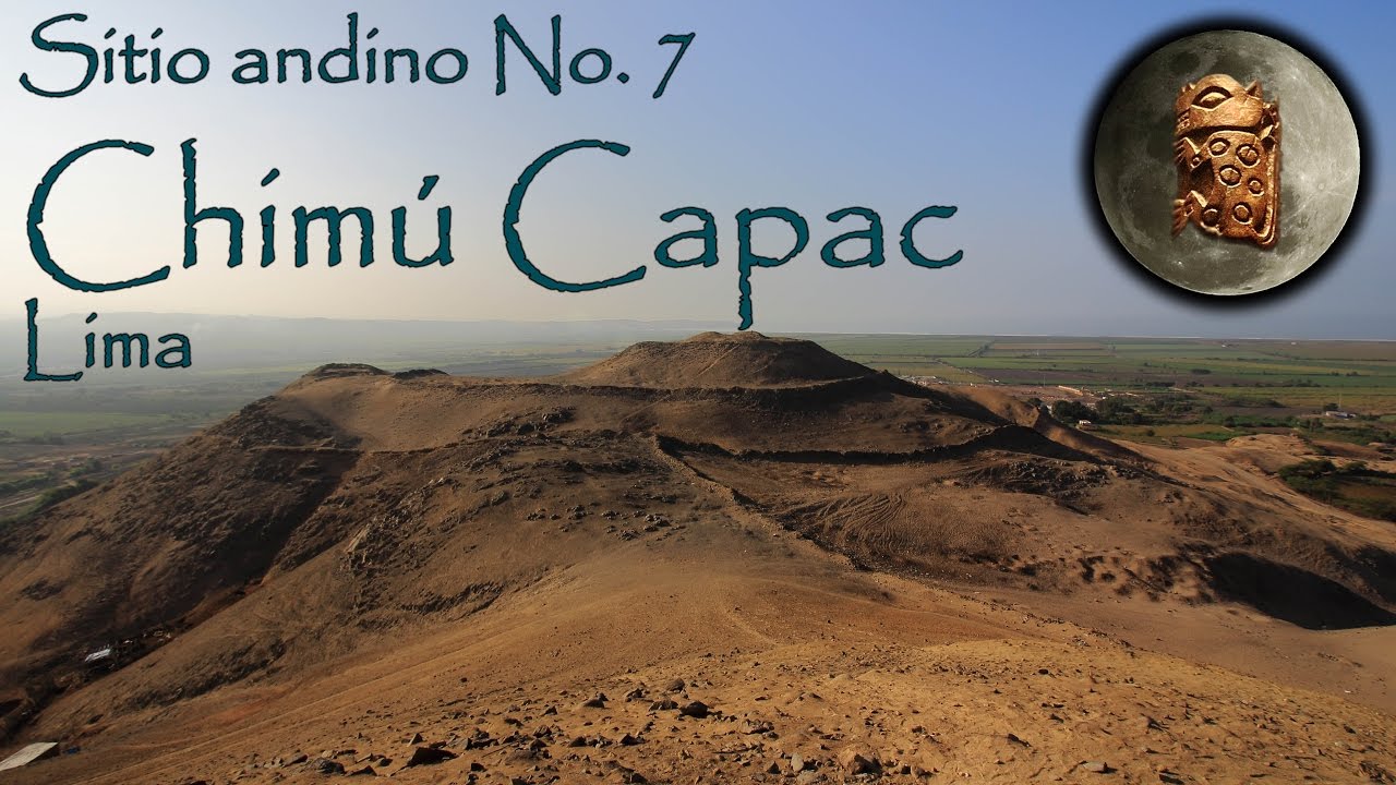 Sitio andino No. 7. Chimú Capac, Lima, Perú - YouTube