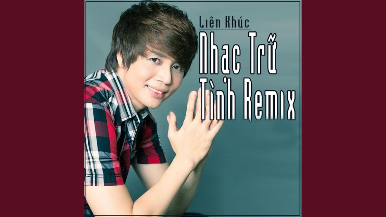 LK Nhac Tru Tinh Remix 2 - YouTube Music