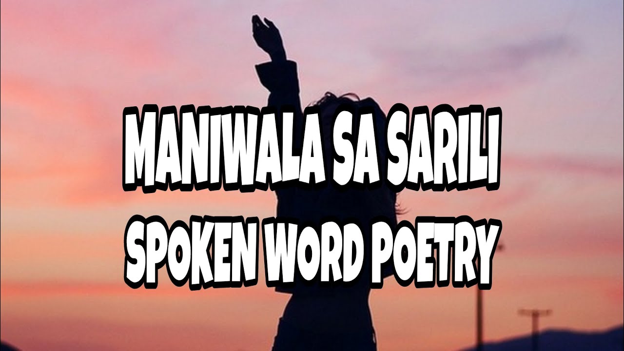 MANIWALA SA SARILI | TAGALOG SPOKEN WORD POETRY | ORIGINAL COMPOSITION ...