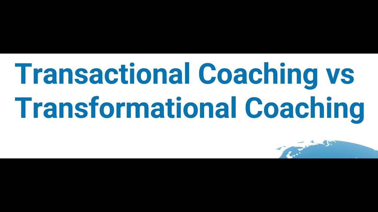 Transactional vs Transformational Coaching - What is the difference ...