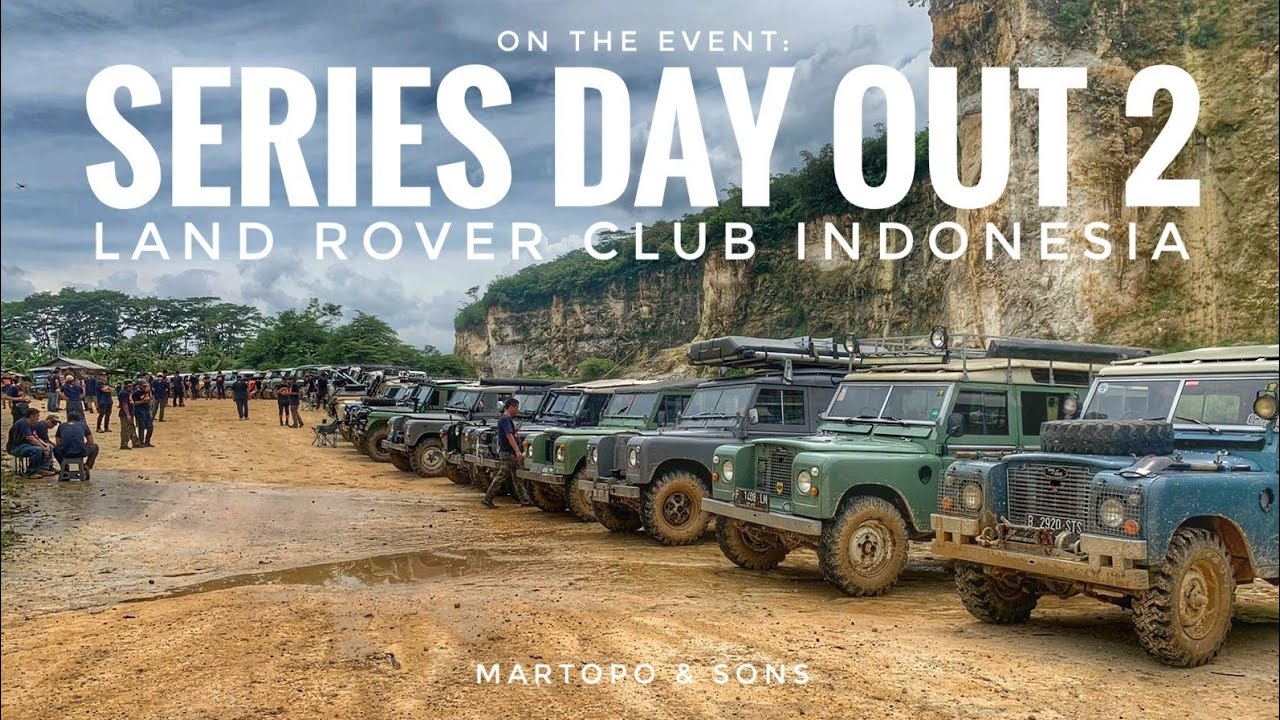 SERIES DAY OUT 2 with LAND ROVER CLUB INDONESIA - YouTube
