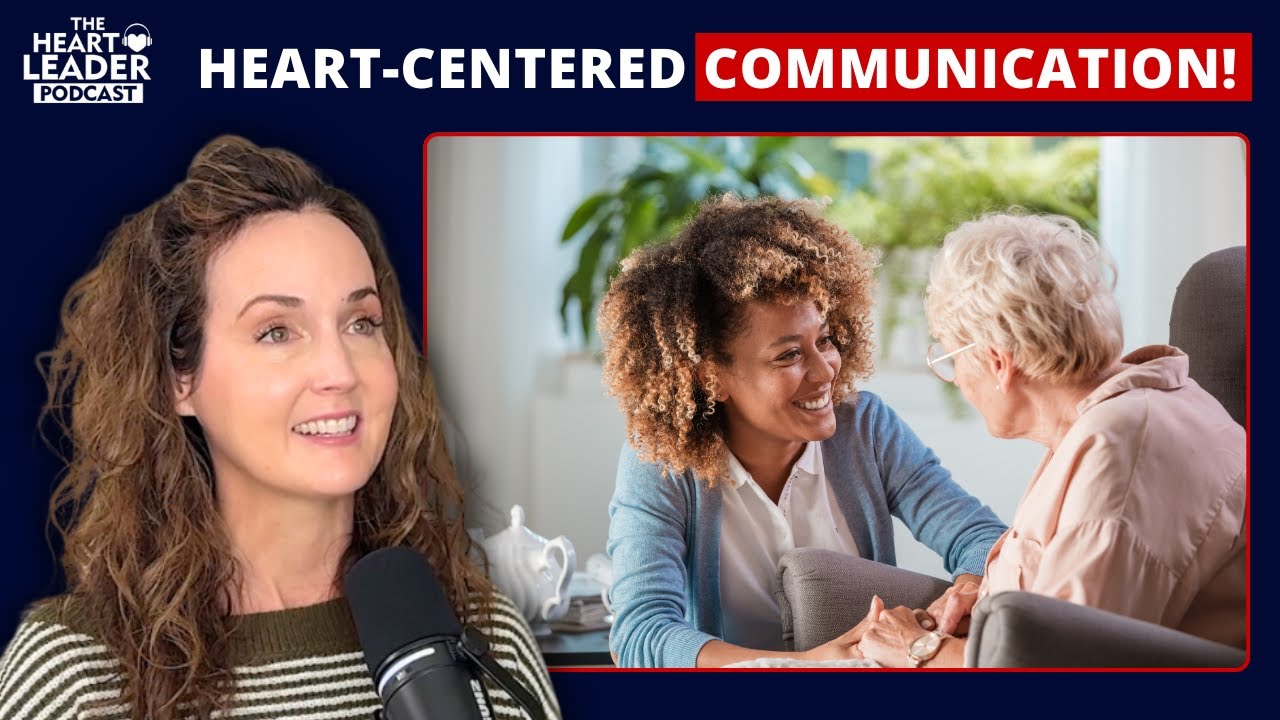 The Power of Heart-Centered Communication: Turn Conflict Into ...