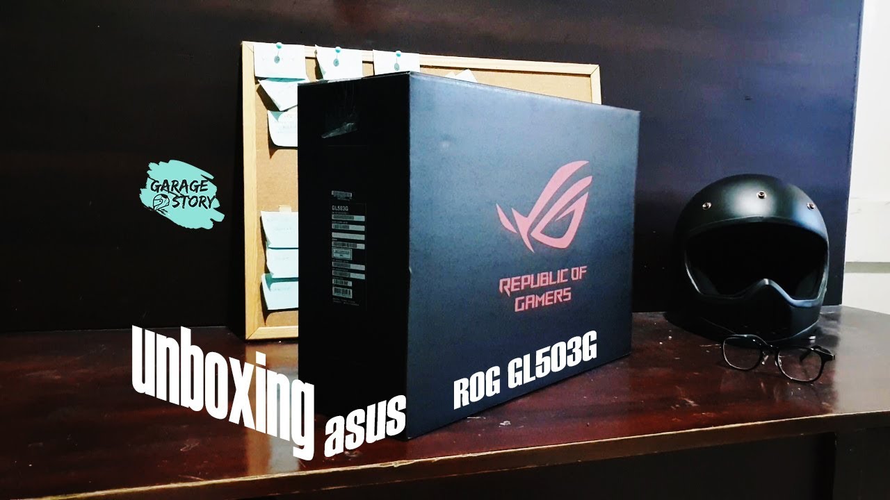 Unboxing ASUS ROG GL 503 G - YouTube