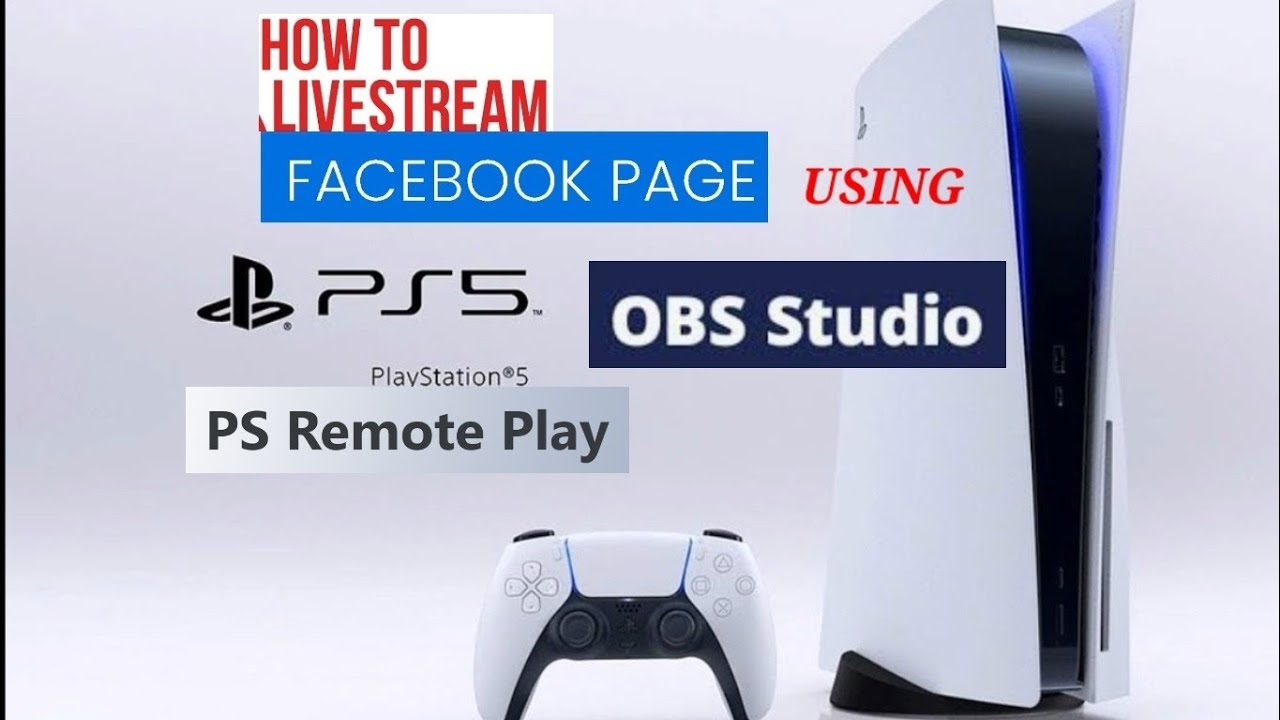 TUTORIAL How to livestream PS5 on facebook page using obs studio,ps ...
