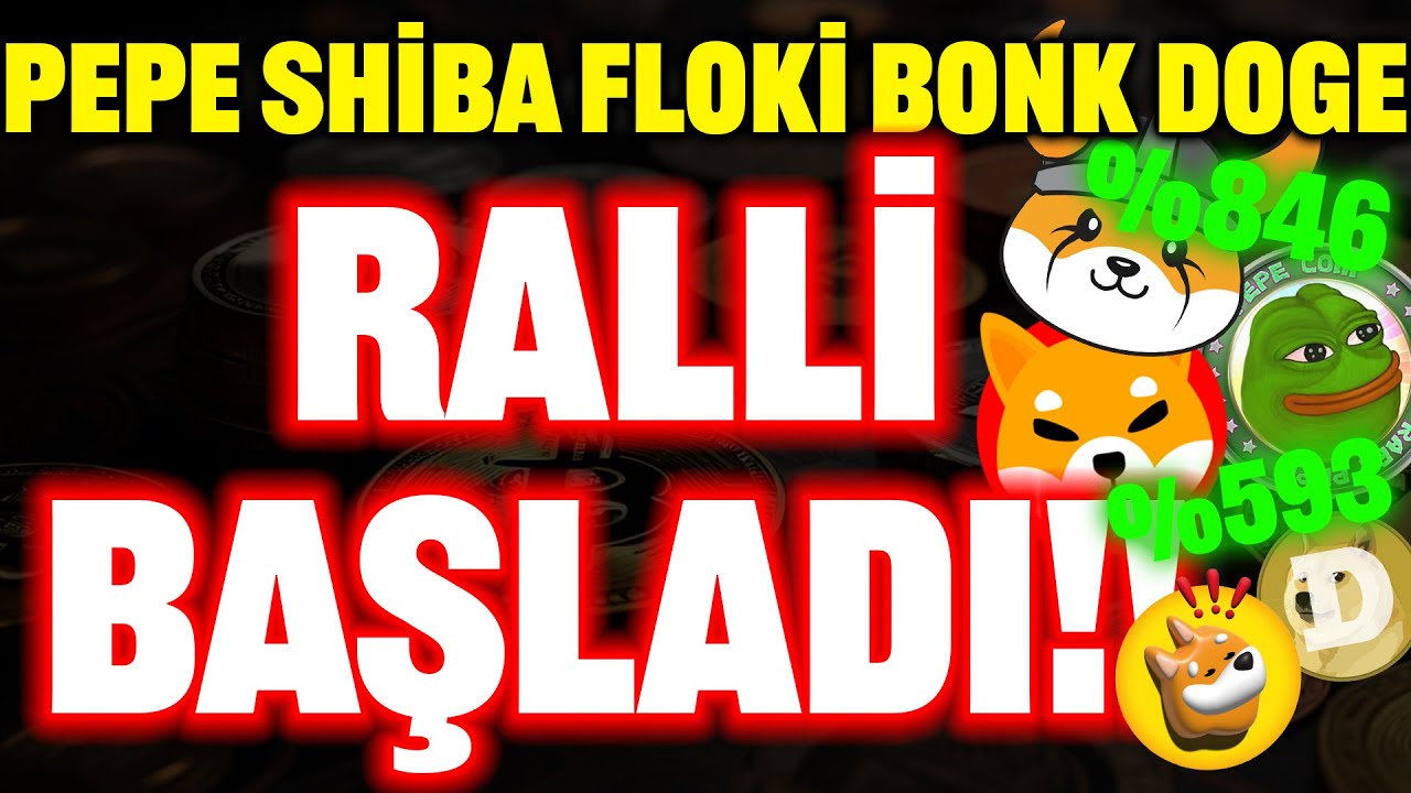RALLİ BAŞLADI!! PEPE SHİBA FLOKİ DOGE BONK WİF COİN YÜKSELİŞ!! #floki #bonk #dogecoin #shiba # ...