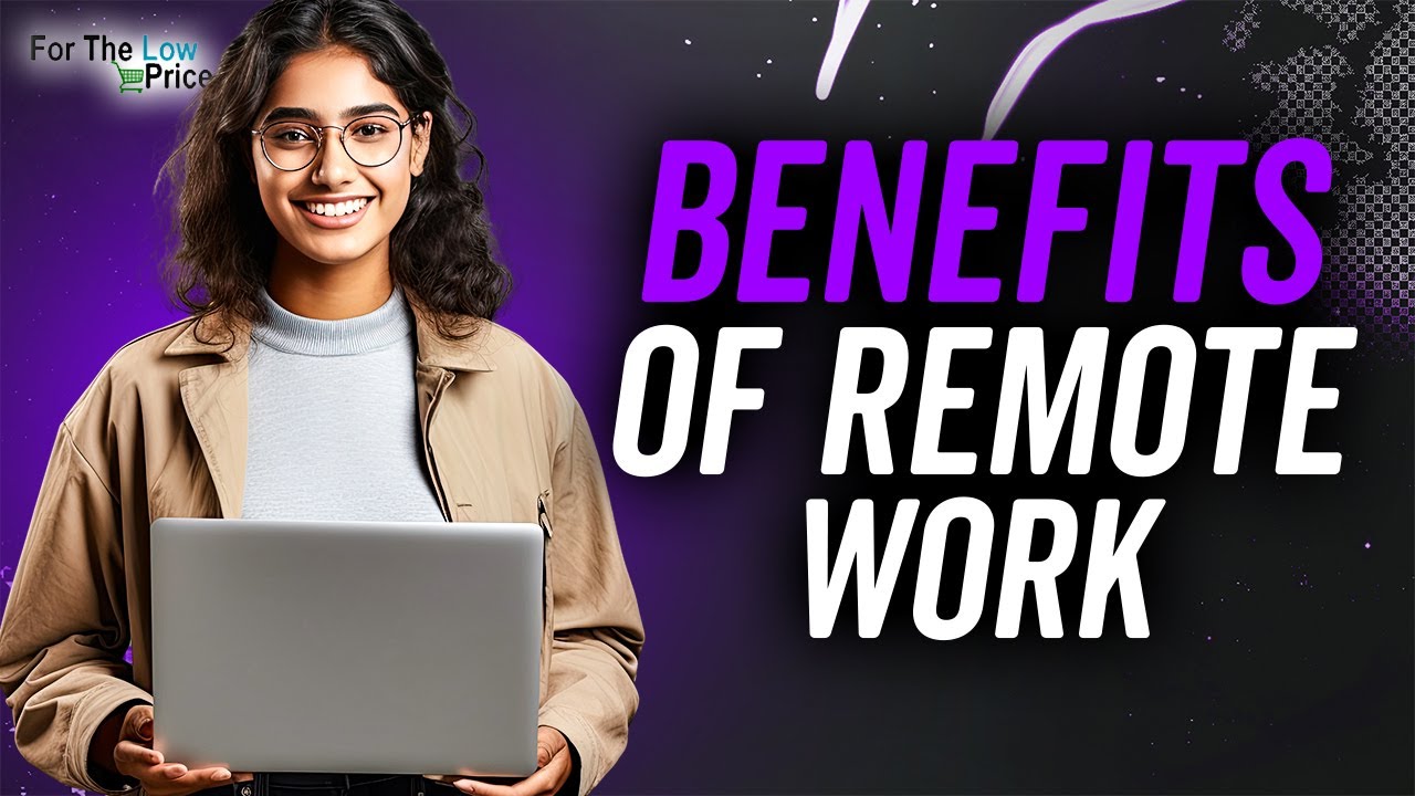 Discover the Benefits of Remote Work: Embrace the Freedom of Remote ...