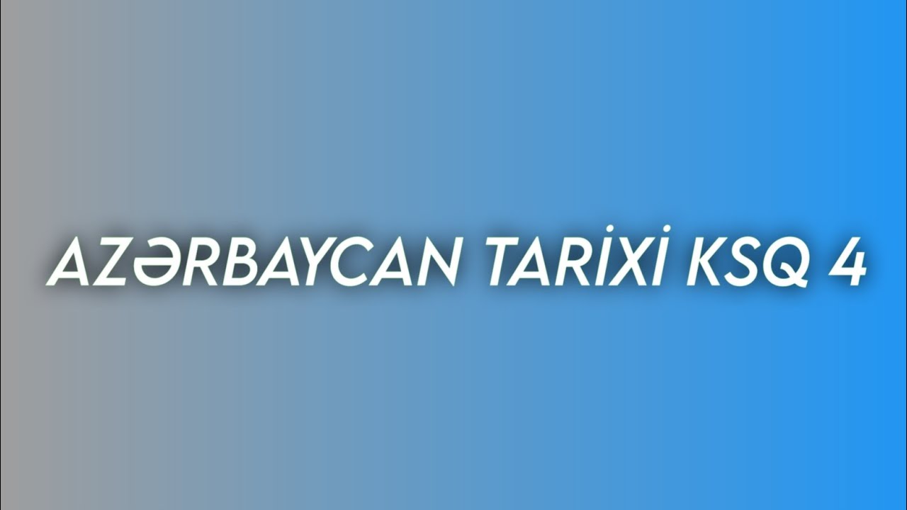 7-ci sinif Azərbaycan Tarixi KSQ-4 YENI. Cavablar ilə birlikdə - YouTube
