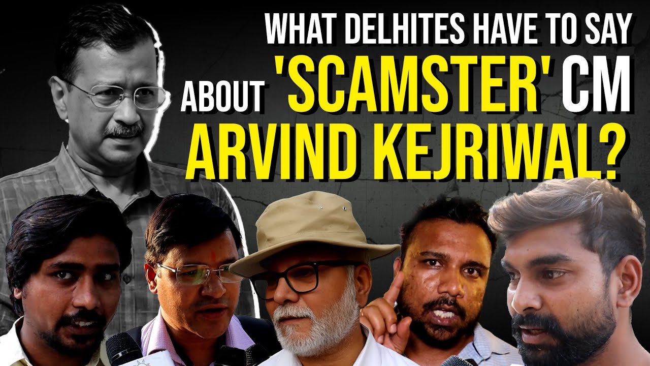What Delhites Have To Say About 'Scamster' CM Arvind Kejriwal? - YouTube