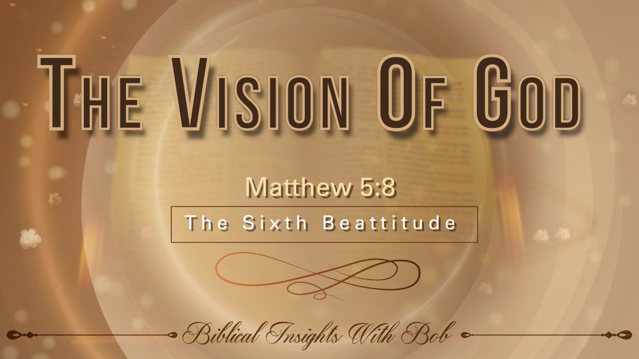 The Vision of God (The 6th Beatitude) - YouTube