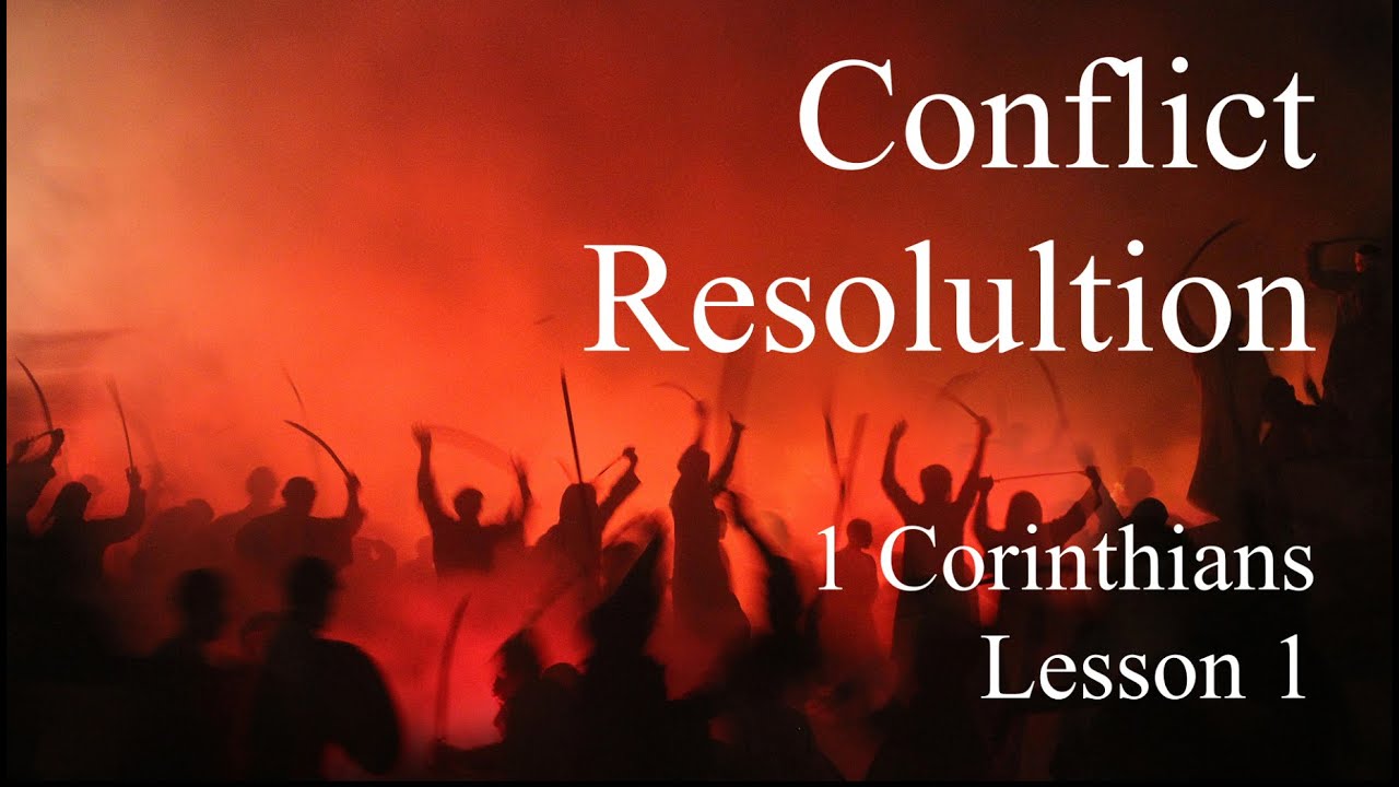 Conflict Resolution in 1 Corinthians - Lesson 1 - Importance of Unity ...