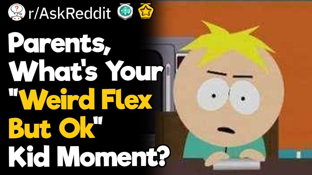 Parents, What's Your "Weird Flex But Ok" Kid Moment? - YouTube