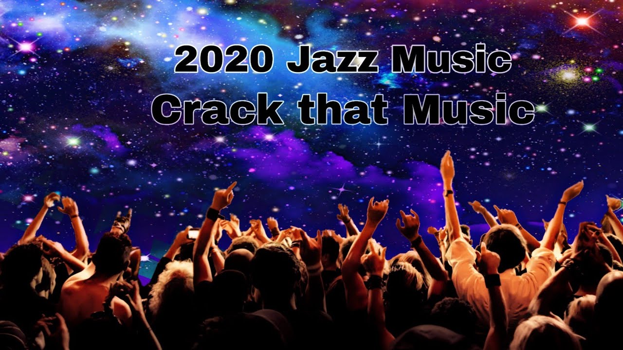 2020 Jazz Music / Crack that Music / The Explorer's Music Tv - YouTube