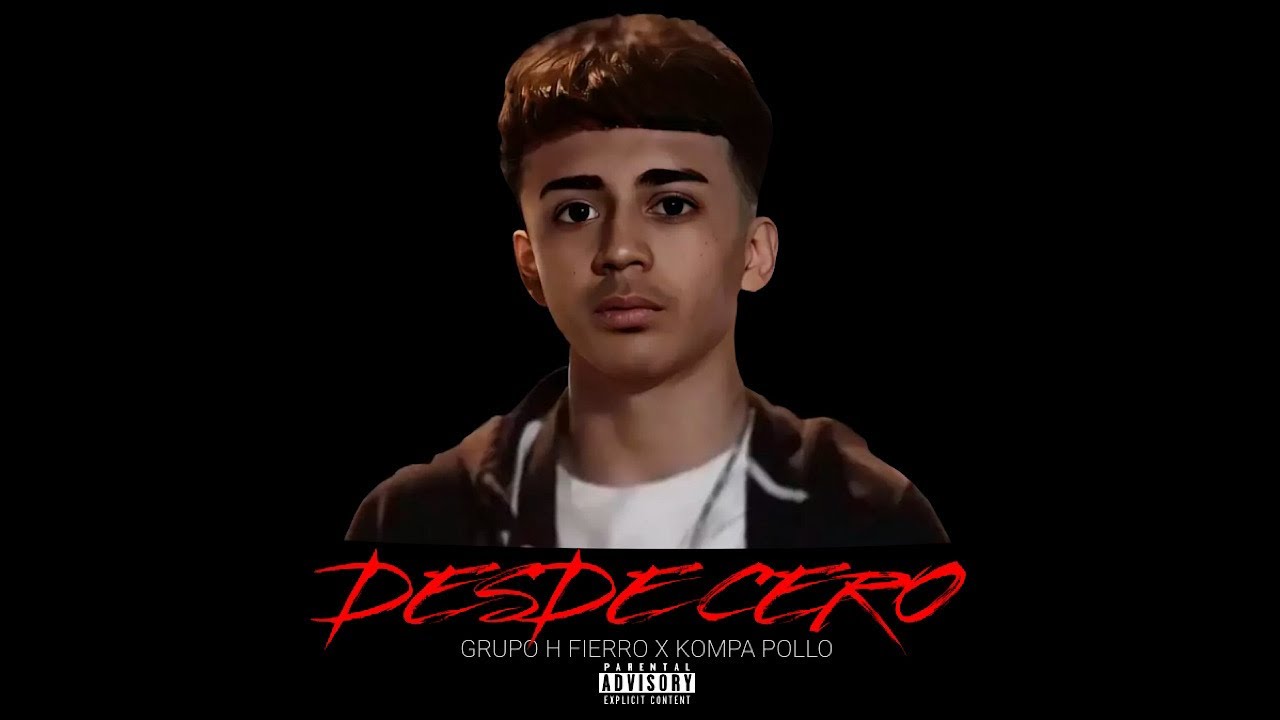 Desde Cero - Grupo H Fierro X Kompa Pollo [Lyric Video] - YouTube