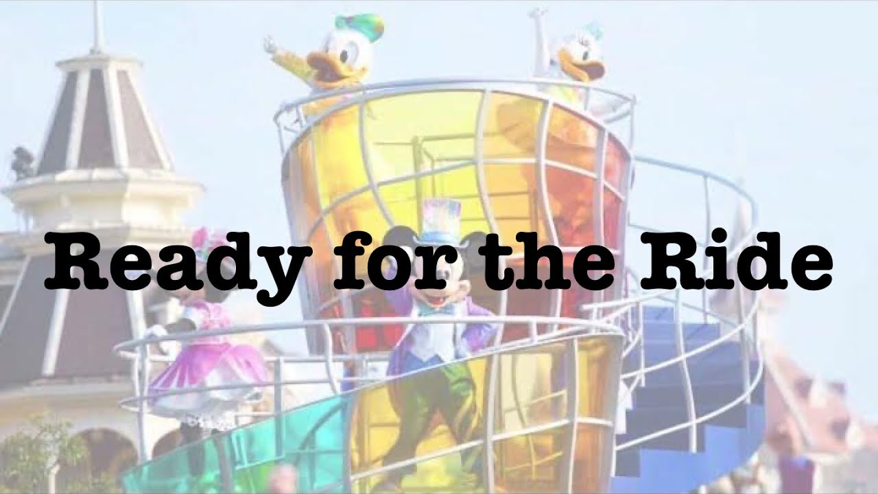 【歌詞和訳】Ready for the Ride -DisneylandParis - YouTube