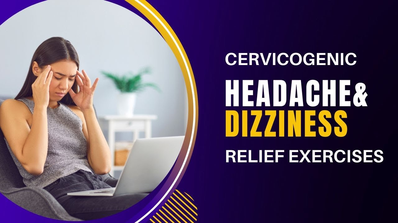 Cervicogenic Headache & Cervicogenic Dizziness Relief Exercises - YouTube