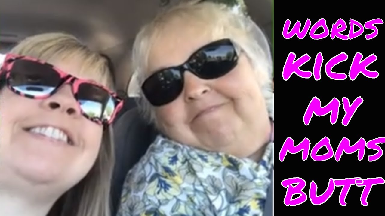 Words Kick My Moms Butt Youtube
