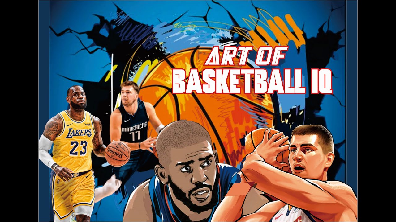 THE ART OF BASKETBALL IQ - YouTube