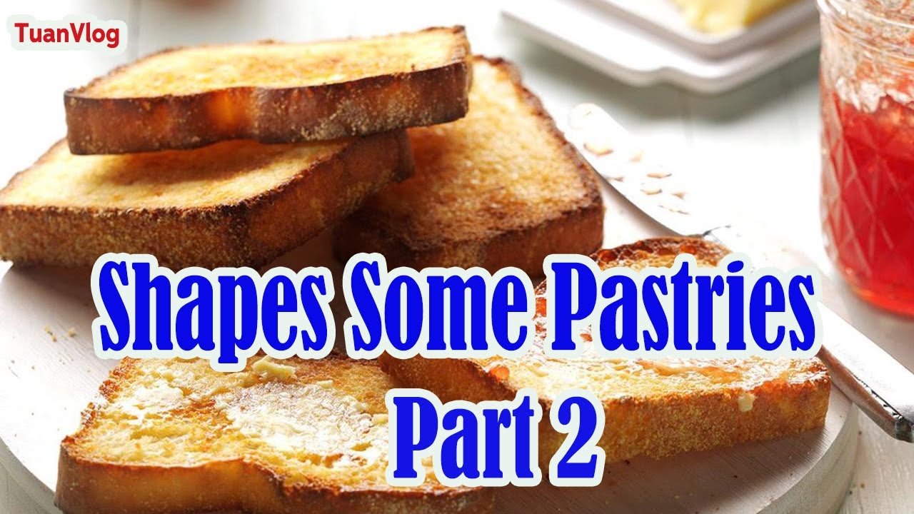 TuanVlog | How to make pastry dough | Shapes Some Pastries Part 2 - YouTube