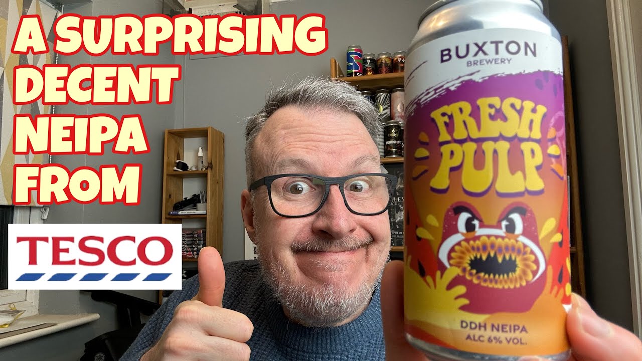New Tesco Beer - Fresh Pulp NEIPA from Buxton Brewery - YouTube