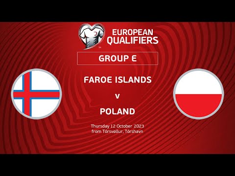 UEFA Euro 2024 Qualifiers - Group E Matchday 7: Faroe Islands v Poland