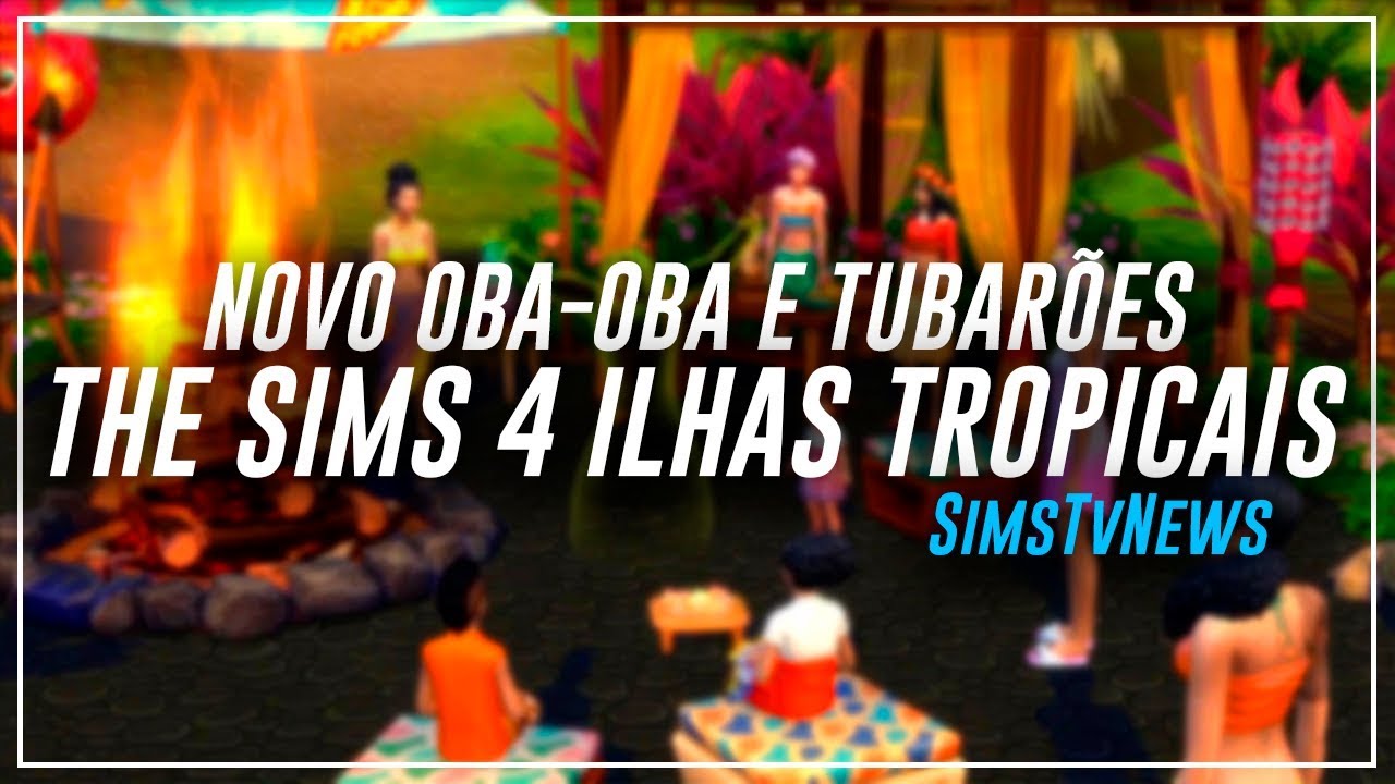 💜 🦈 NOVO OBA-OBA E TUBARÕES NO THE SIMS 4 ILHAS TROPICAIS ...