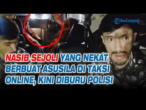 Nasib Sejoli yang Nekat Berbuat Asusila di Taksi Online