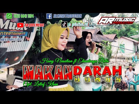 MAKAN DARAH REMIX || HANY NASUTION ft ELINATASYA PUTRI, Cipt. Latief Khan