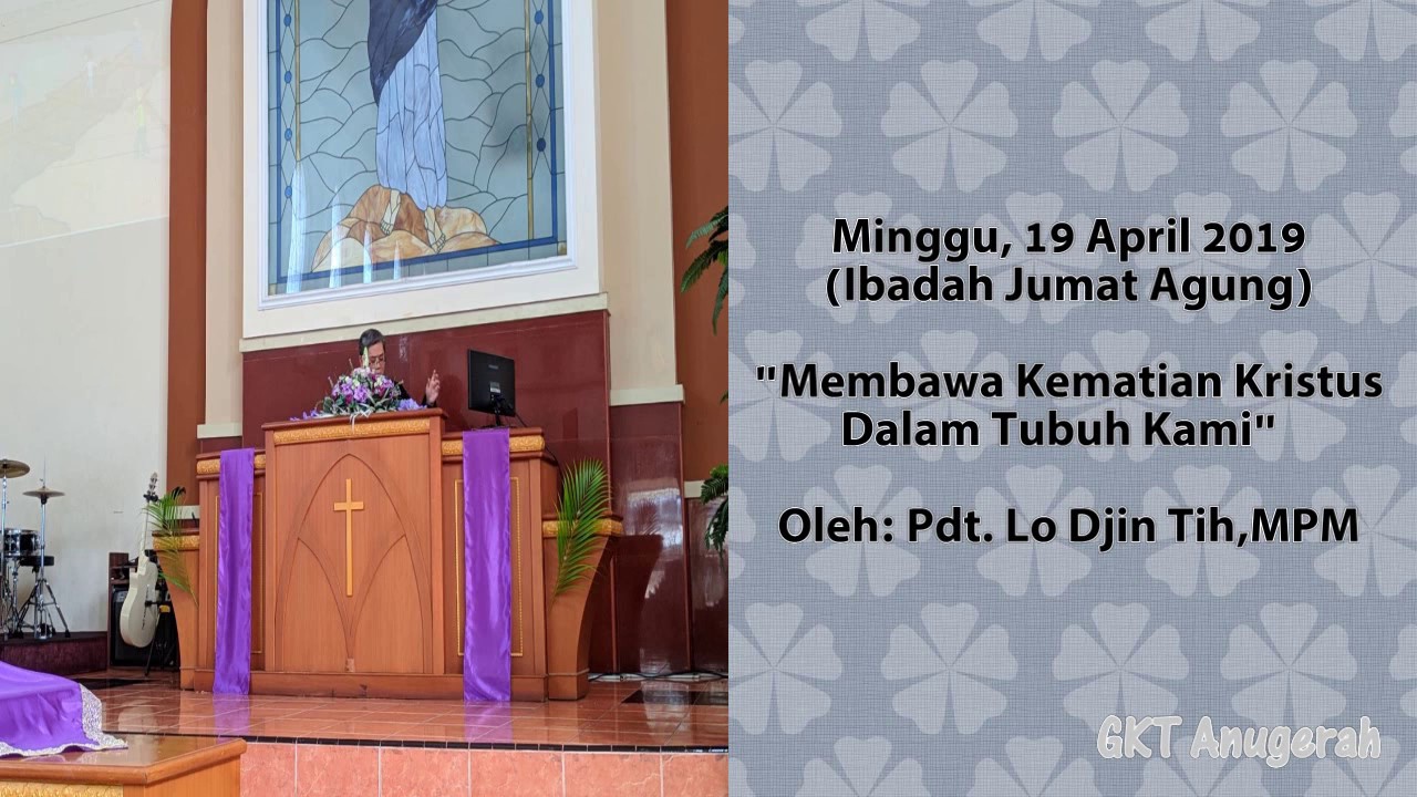 Minggu 19 April 2019 Khotbah Jumat Agung - YouTube