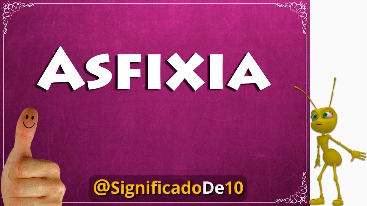 Asfixia Definición 💥 Significado de Asfixia - YouTube