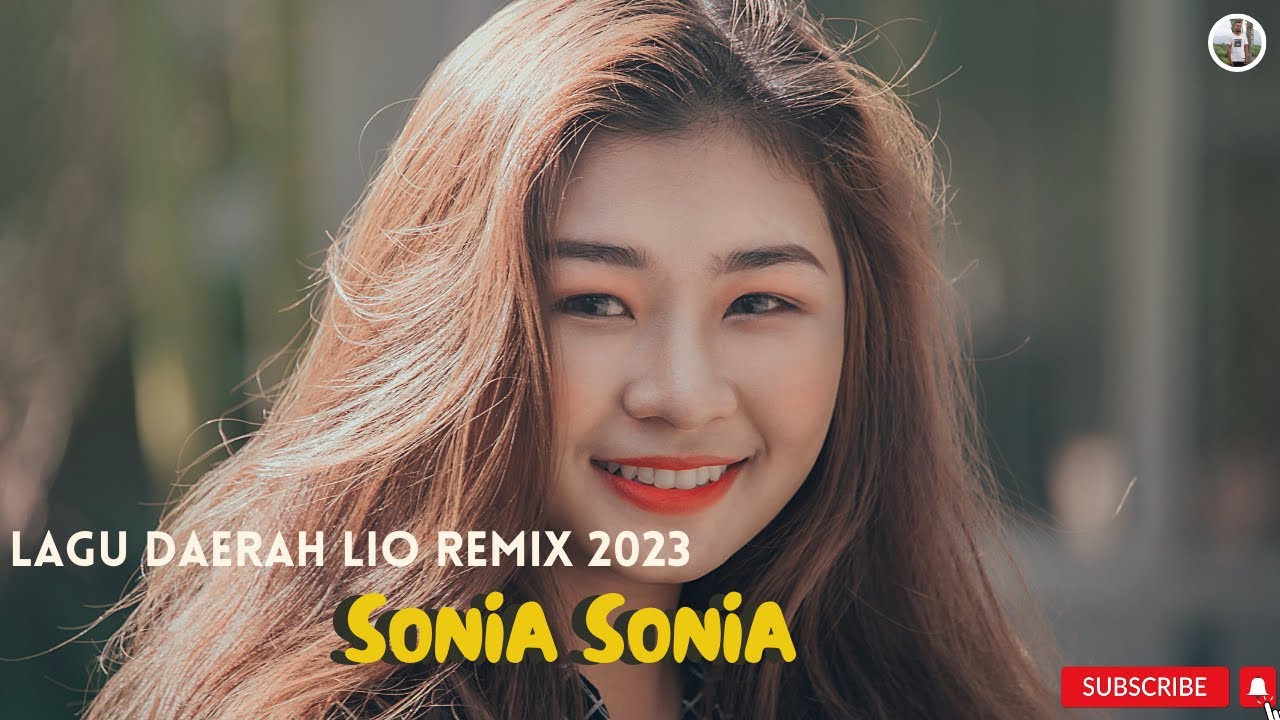 LAGU DAERAH LIO REMIX || SONIA SONIA || ENGKI MILIANO - YouTube