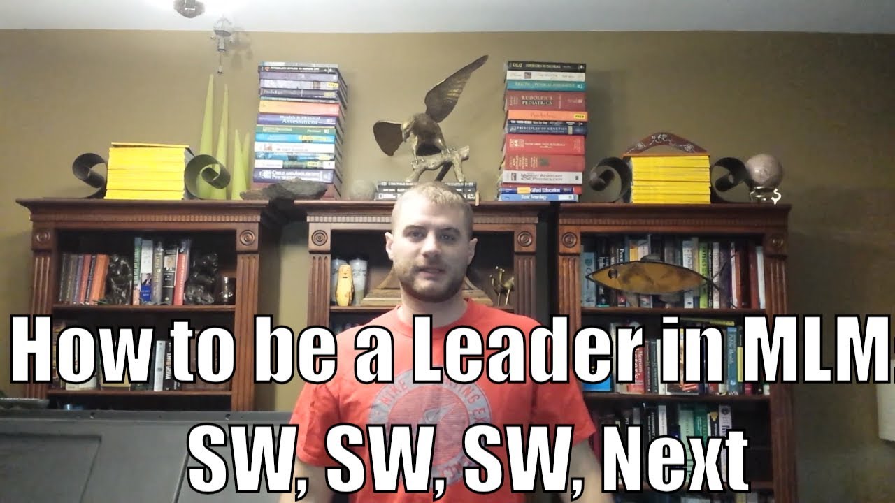 How to be a Leader in MLM: SW, SW, SW, Next - YouTube