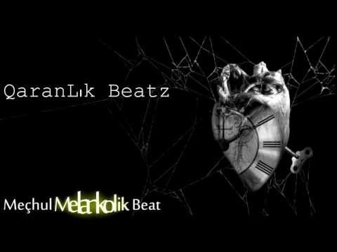 Meçhul Melankolik Beat 2017 [ QaranLık Beatz ]