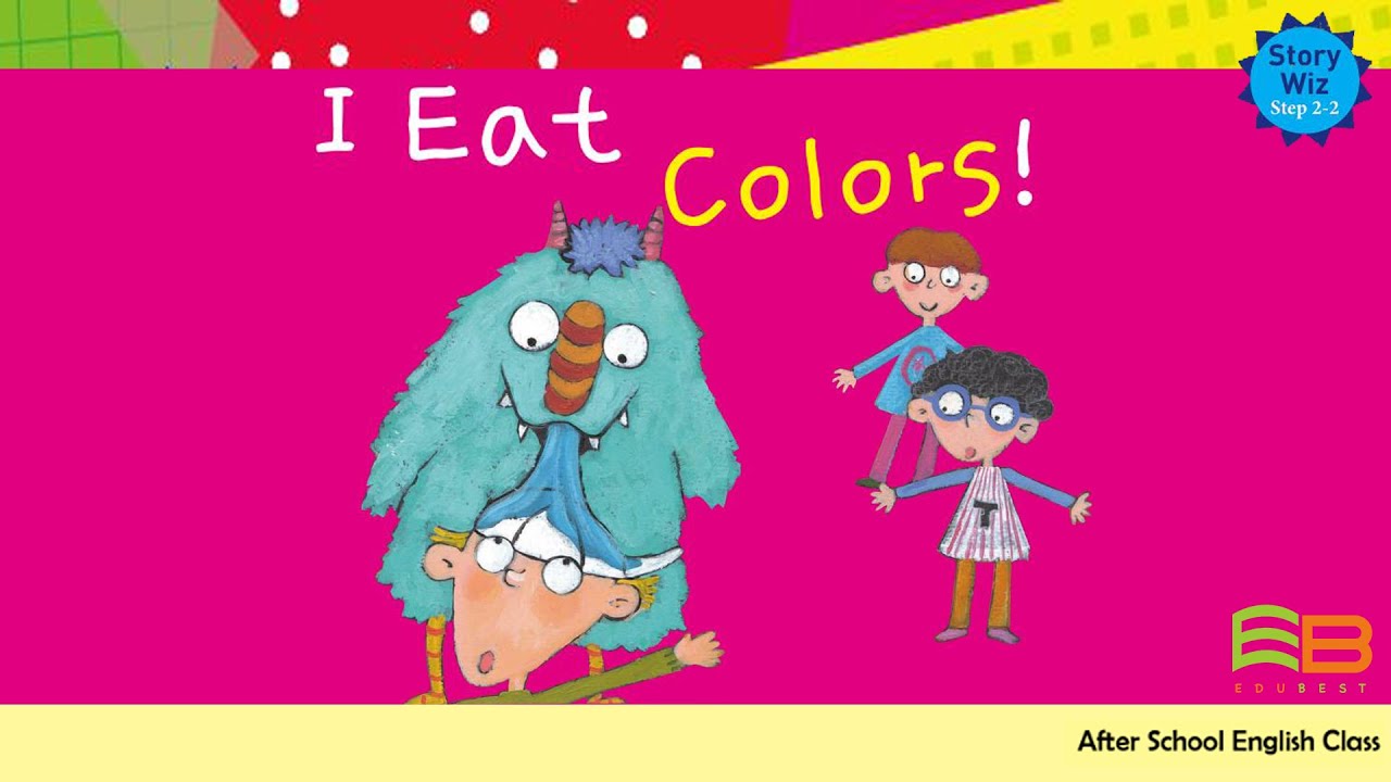 Story Wiz 2-2(6) title : I eat colors! - YouTube