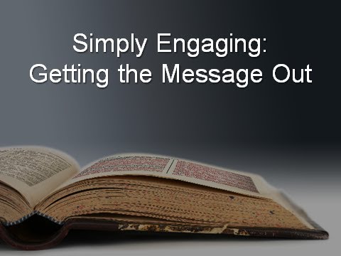 Simply Engaging: Getting the Message Out - YouTube