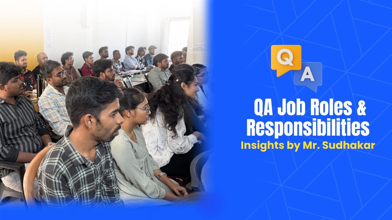 Insightful Session on QA Job Roles & Responsibilities | Ft.Mr. Sudhakar ...