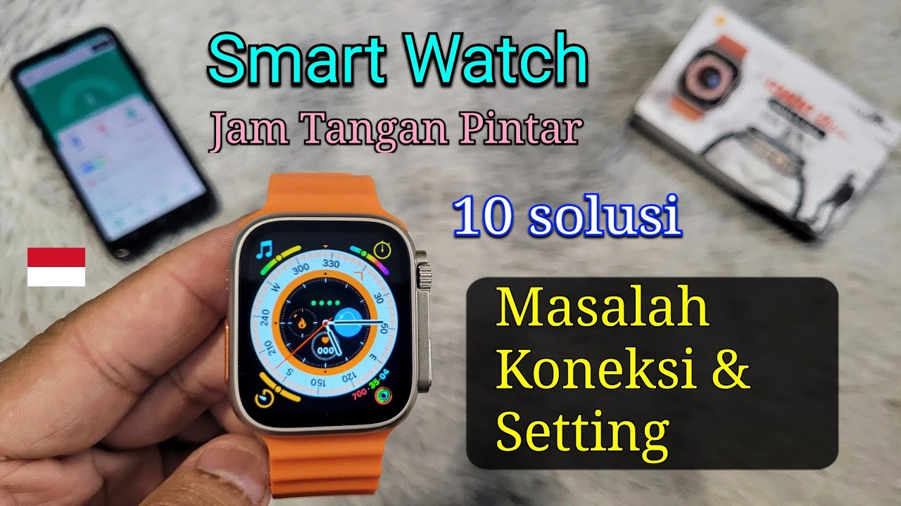 Smart Watch: Cara Mengatasi Masalah Koneksi & Setting? (10 Solusi ...