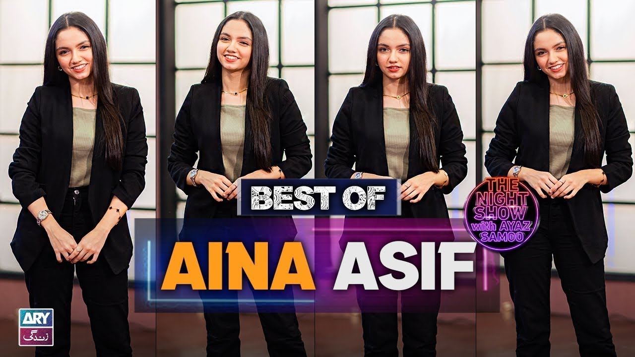 𝑩𝒆𝒔𝒕 𝑶𝒇 𝐀𝐢𝐧𝐚 𝐀𝐬𝐢𝐟 ️ | The Night Show with Ayaz Samoo | ARY Zindagi ...