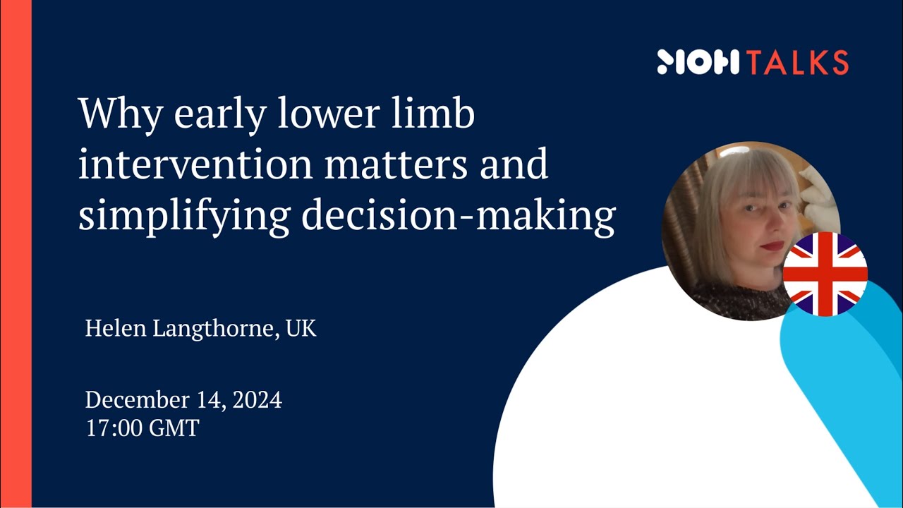 MOH Talk - Why early lower limb intervention matters and simplifying decision-making - Part 2 ...