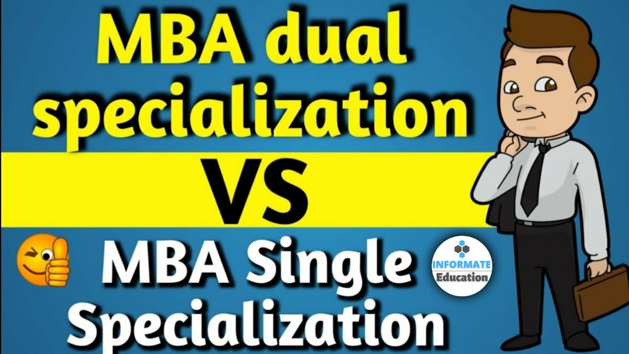 MBA dual specialization | mba dual specialization vs single ...