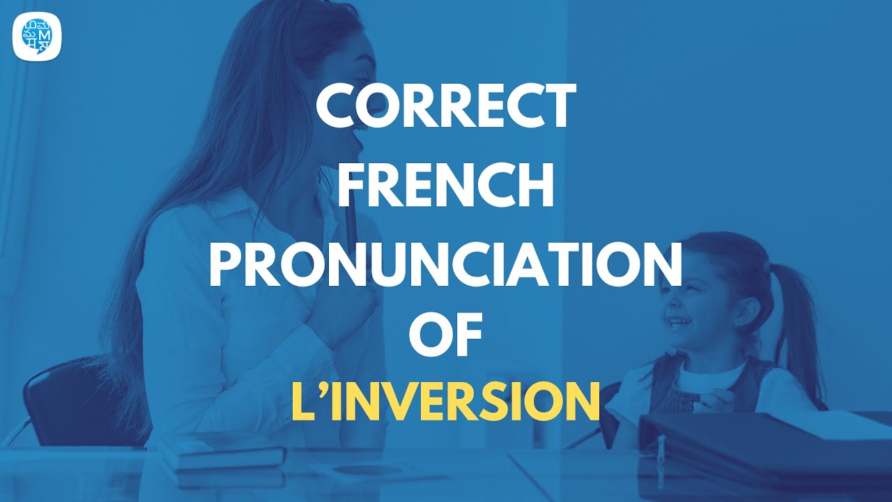 How to pronounce 'L’Inversion' (Inversion) in French? | French ...