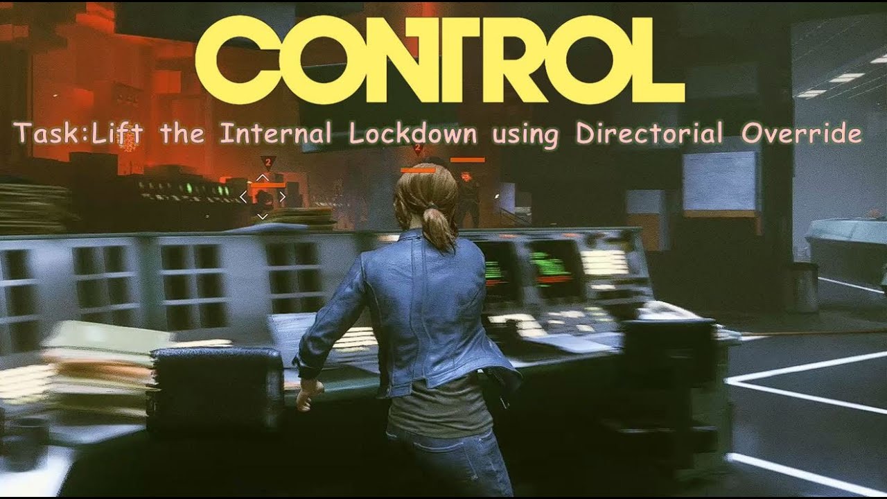 Control Gameplay 12| Lift the Internal Lockdown using Directorial ...