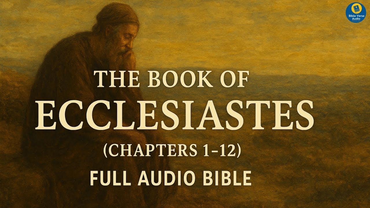 The Book of Ecclesiastes (Chapters 1–12) | Full Audio Bible | The Old ...