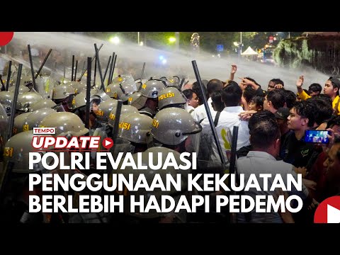 Polri Evaluasi Penggunaan Kekuatan Berlebih Hadapi Pedemo